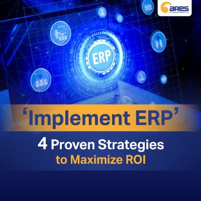 Implement ERP: 4 Proven Strategies to Maximize ROI